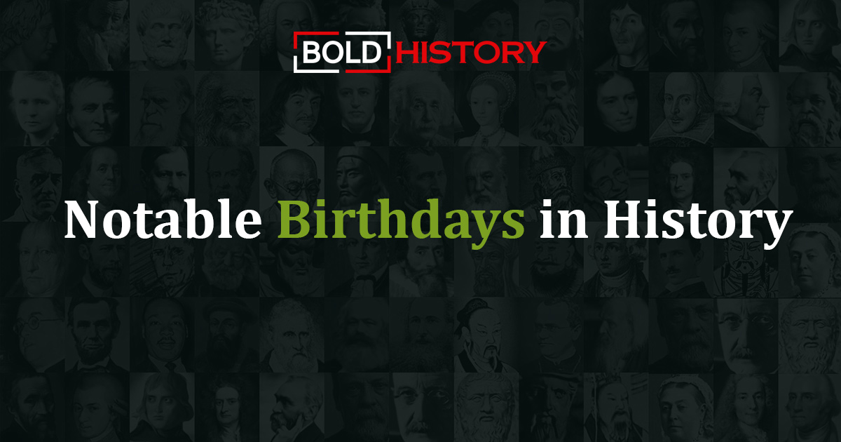 Notable Birthdays in History