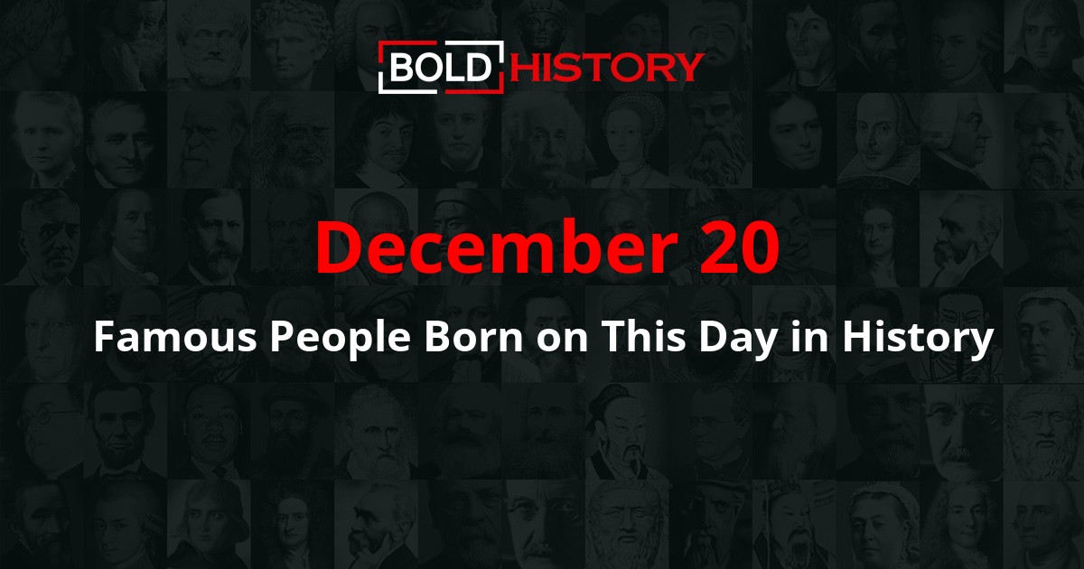 Top Famous People Born on December 20