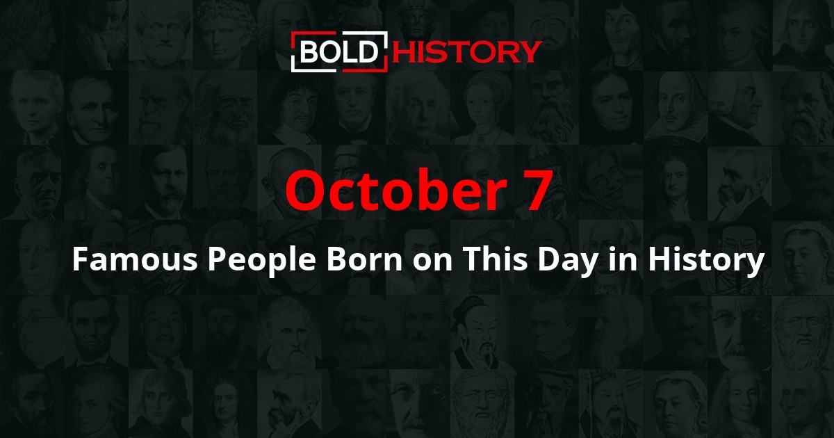 Top Famous People Born on October 7