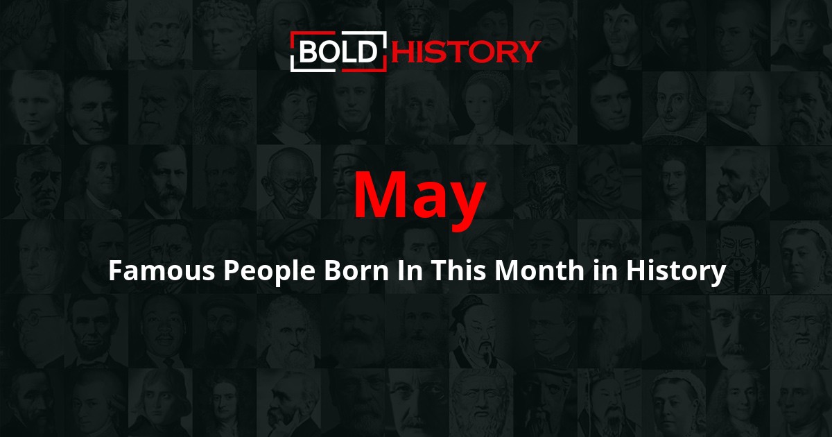 Top Famous People Born in May