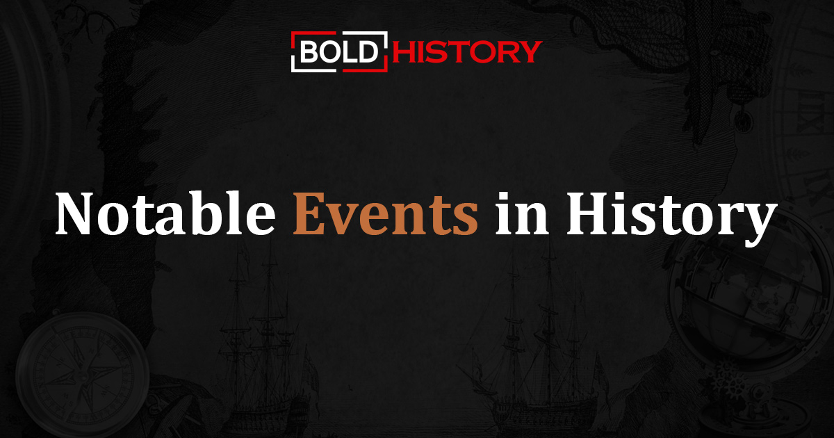 What Happened on This Day? Explore Major Events in History