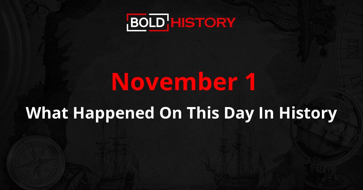 What Happened on November 1? Major Events in History