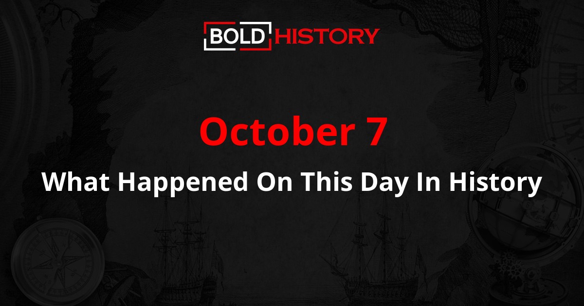 What Happened on October 7? Major Events in History